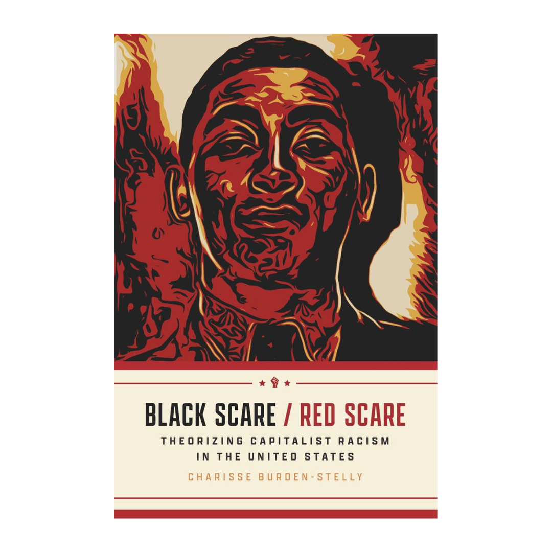 Black Scare / Red Scare: Theorizing Capitalist Racism in the United St ...