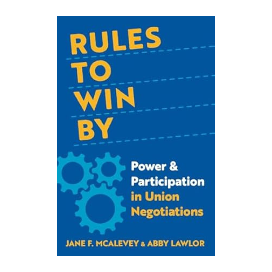 Rules to Win By: Power & Participation in Union Negotiations – 1804 Books