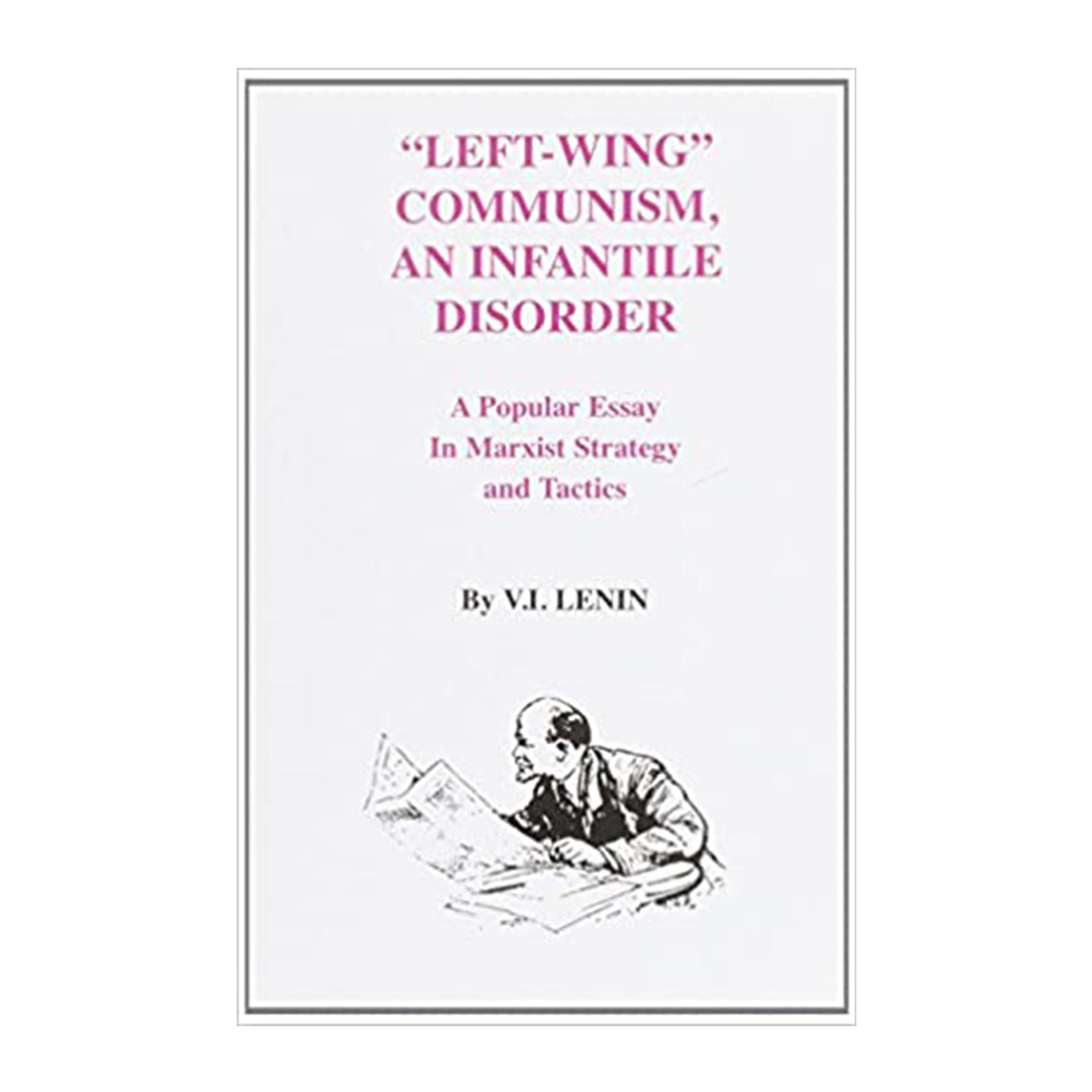 Left-wing Communism, an Infantile Disorder – 1804 Books